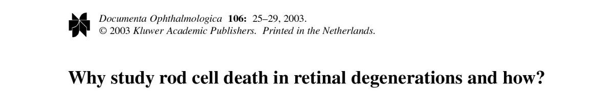 Why study rod cell death in retinal degenerations and how? - The ELZA ...